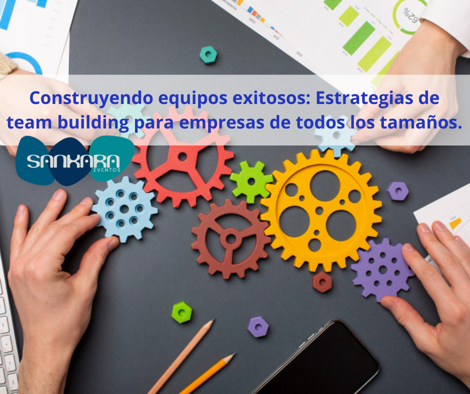 Construyendo equipos exitosos: Estrategias de team building para ...